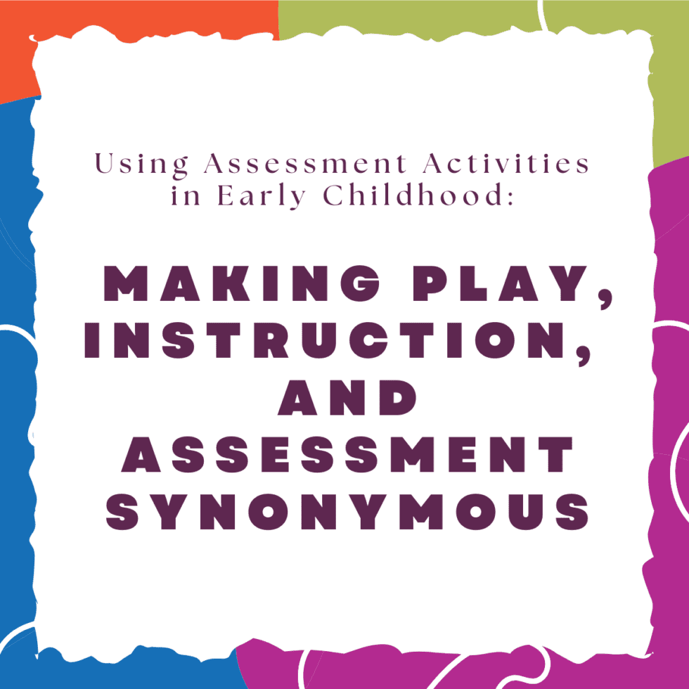 Using Assessment Activities in Early Childhood: Making Play ...