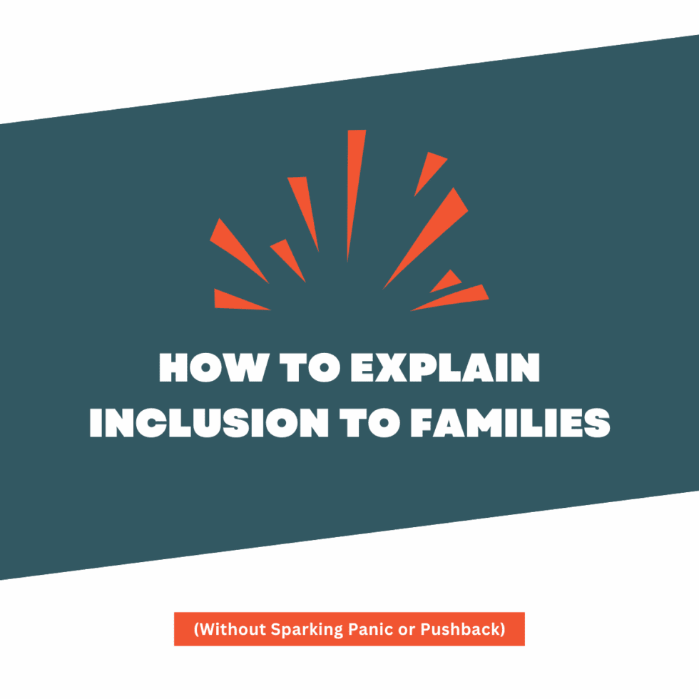 How to Explain Inclusion to Families (Without Sparking Panic or ...